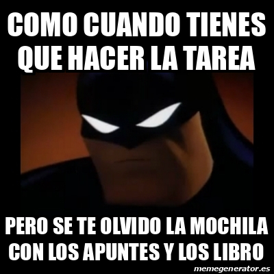 Meme Disapproving Batman - como cuando tienes que hacer la tarea pero ...