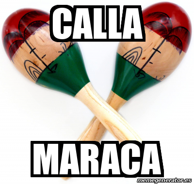 Meme Personalizado - CALLA MARACA - 32301705