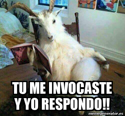 Meme Personalizado - TU ME invocaste y yo respondo!! - 32304433