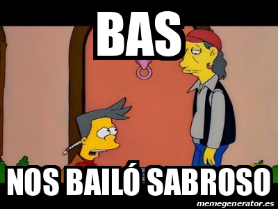 Meme Personalizado - Bas Nos bailó sabroso - 32307146