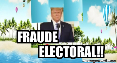Meme Personalizado - Fraude electoral!! - 32309743