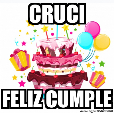 Meme Personalizado - Cruci Feliz cumple - 32310485