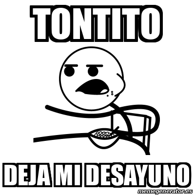 Meme Cereal Guy - tontito deja mi desayuno - 32310545