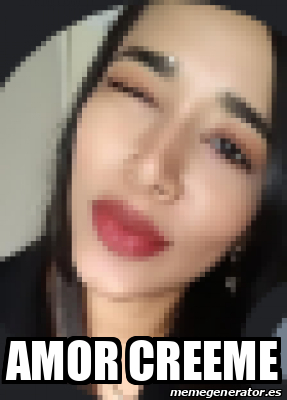 Meme Personalizado - amor creeme - 32312447