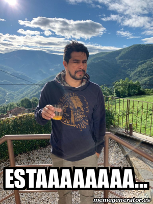 Meme Personalizado - Estaaaaaaaa... - 32312769