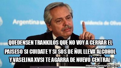 Meme Personalizado - Quedensen trankilos que no voy a cerrar el paiseso ...