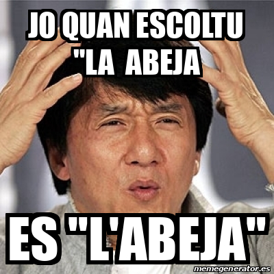 Meme Jackie Chan - JO QUAN ESCOLTU "LA ABEJA Es "L'abeja" - 32313333