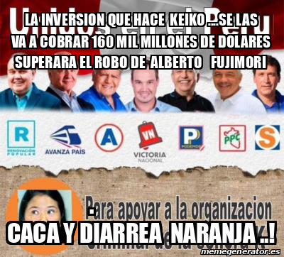 Meme Personalizado - la inversion que hace keiko ....se las va a cobrar ...