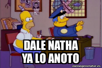 Meme Personalizado - Dale natha ya lo anoto - 32313875