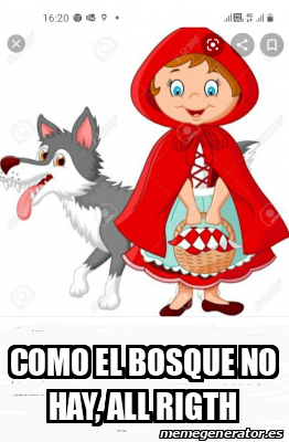 Meme Personalizado - COMO EL BOSQUE NO HAY, ALL RIGTH - 32314344