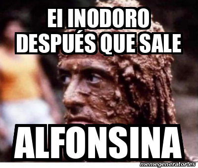Meme Personalizado - EI inodoro después que sale Alfonsina - 32314526