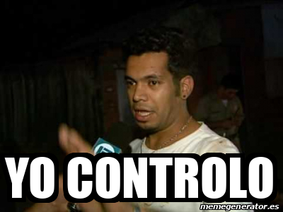 Meme Personalizado - yo controlo - 32315174