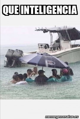 Meme Personalizado - Que inteligencia - 32315857