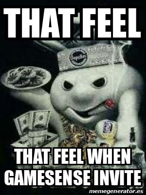 Meme Personalizado - that feel that feel when gamesense invite - 32316290