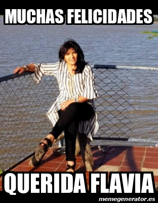 Meme Personalizado - MUCHAS FELICIDADES QUERIDA FLAVIA - 32317043