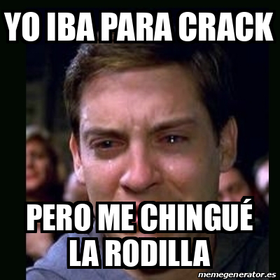 Meme crying peter parker - YO IBA PARA CRACK PERO ME CHINGUÉ LA RODILLA ...