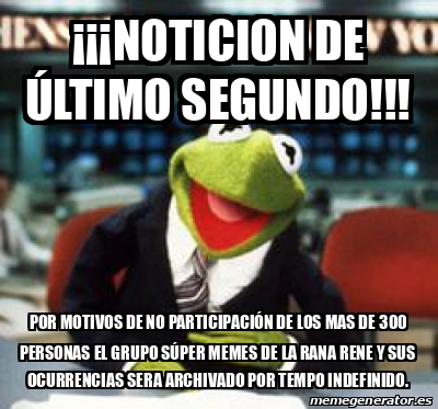 Meme Personalizado - ¡¡¡Noticion de último segundo!!! por motivos de no ...