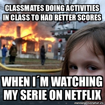 Meme Disaster Girl - classmates doing activities in class to had better ...