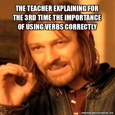 Meme Boromir - the teacher explaining for the 3rd time the importance ...