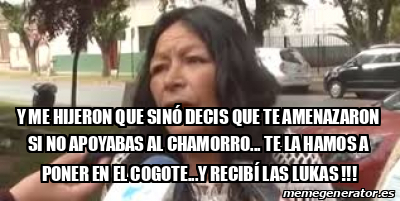 Meme Personalizado - y me hijeron que sinó decis que te amenazaron si ...