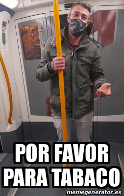 Meme Personalizado - Por favor para tabaco - 32322304