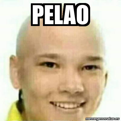 Meme Personalizado - pelao - 32322319