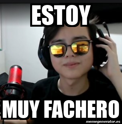 Meme Personalizado - estoy muy fachero - 32322972
