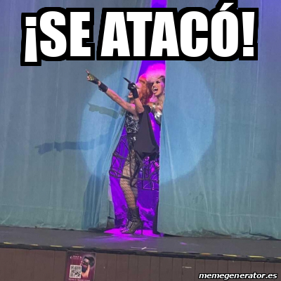 Meme Personalizado - ¡SE ATACÓ! - 32323035