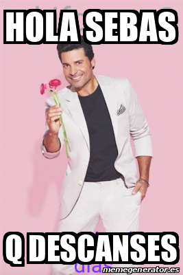 Meme Personalizado - hola sebas q descanses - 32323384