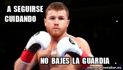 Meme Personalizado - a seguirse cuidando