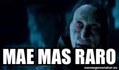 Meme Personalizado - mae mas raro - 32324523