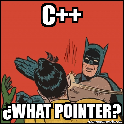 Meme Batman slaps Robin - C++ ¿What pointer? - 32324681