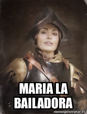 Meme Personalizado - Maria la bailadora - 32324906