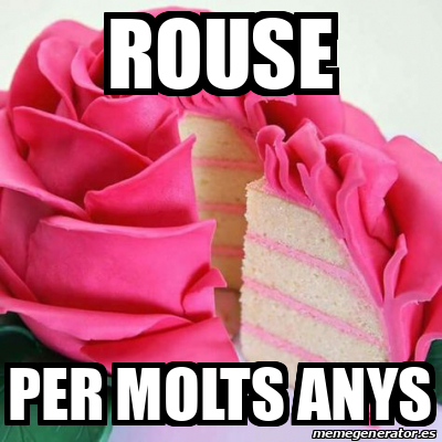 Meme Personalizado - Rouse Per molts anys - 32325151