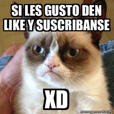 Meme Grumpy Cat - Si les gusto den like y suscribanse XD - 32325441