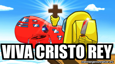 Meme Personalizado - viva cristo rey - 32325735