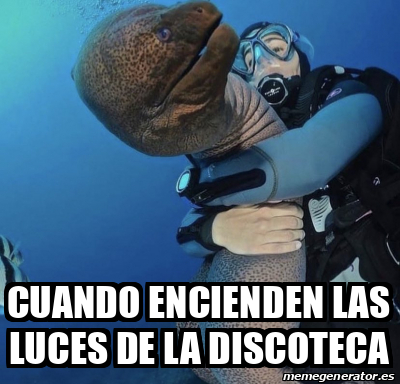Meme Personalizado - Cuando encienden las luces De la discoteca - 32326285