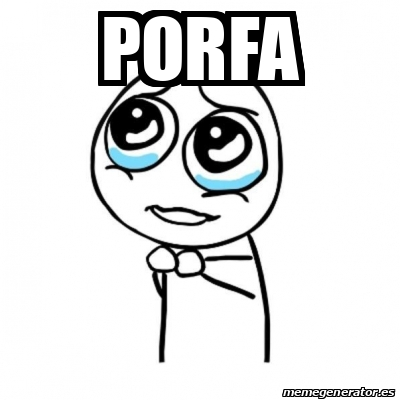 Meme Por favor - Porfa - 32326401