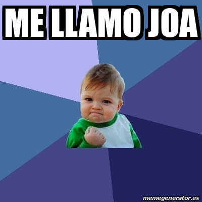 Meme Bebe Exitoso - me llamo joa - 32326522