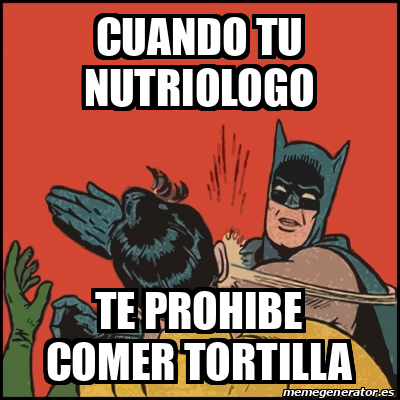 Meme Batman slaps Robin - cuando tu nutriologo te prohibe comer ...