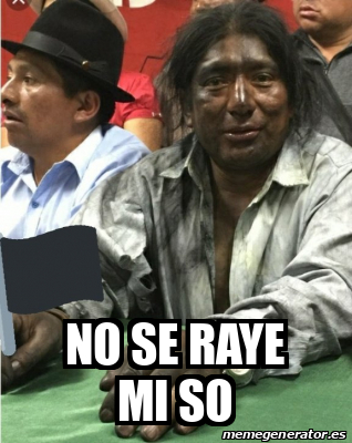Meme Personalizado - no se raye mi so - 32327948