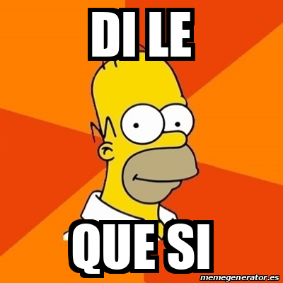 Meme Homer - DI LE QUE SI - 32328098