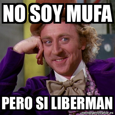 Meme Willy Wonka - no soy mufa pero si liberman - 32328818