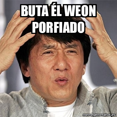 Meme Jackie Chan - buta él weon porfiado - 32330303