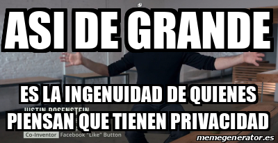 Meme Personalizado - asi de grande es la ingenuidad de quienes piensan ...