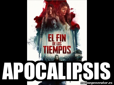 Meme Personalizado - apocalipsis - 32330580