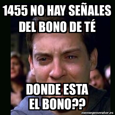 Meme crying peter parker - 1455 no hay señales del bono de té donde ...