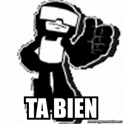 Meme Personalizado - ta bien - 32331461