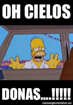 Meme Personalizado - Oh cielos Donas....!!!!! - 32331580