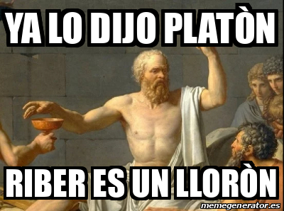 Meme Personalizado - Ya lo dijo Platòn riber es un lloròn - 32332248